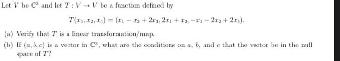 Solved Let V be C3 and let T:V→V be a function defined by | Chegg.com