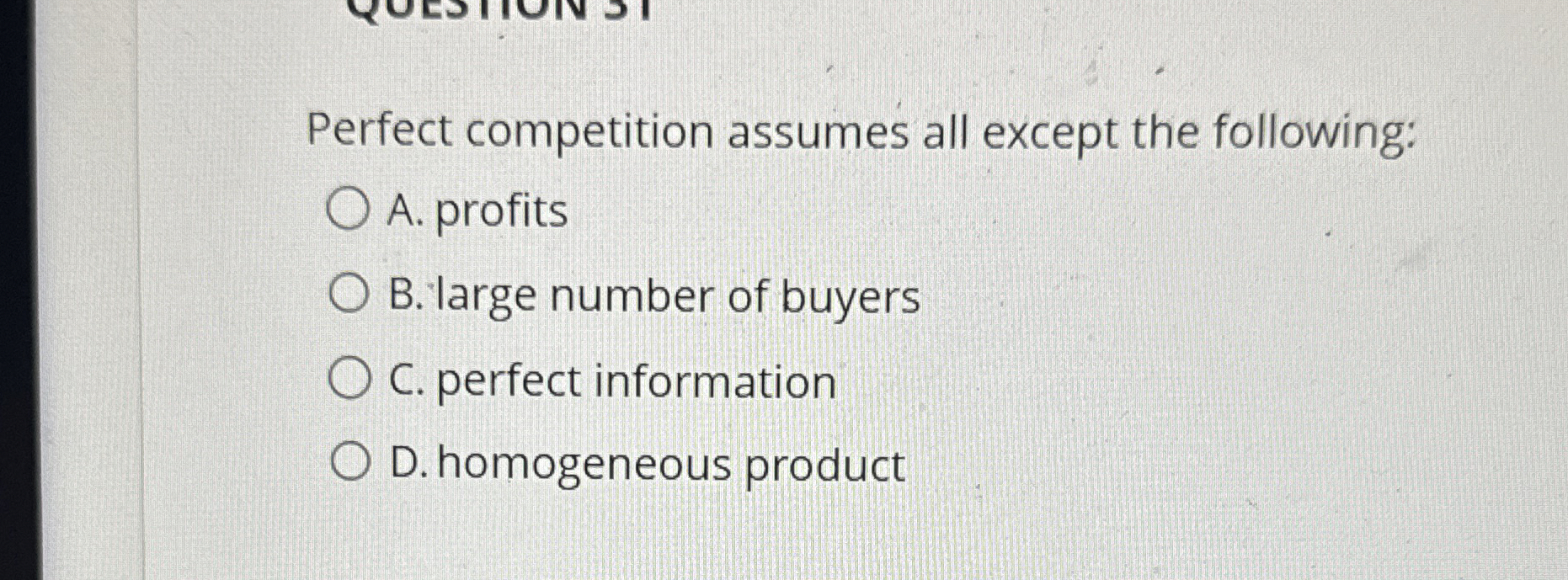 Solved Perfect competition assumes all except the | Chegg.com