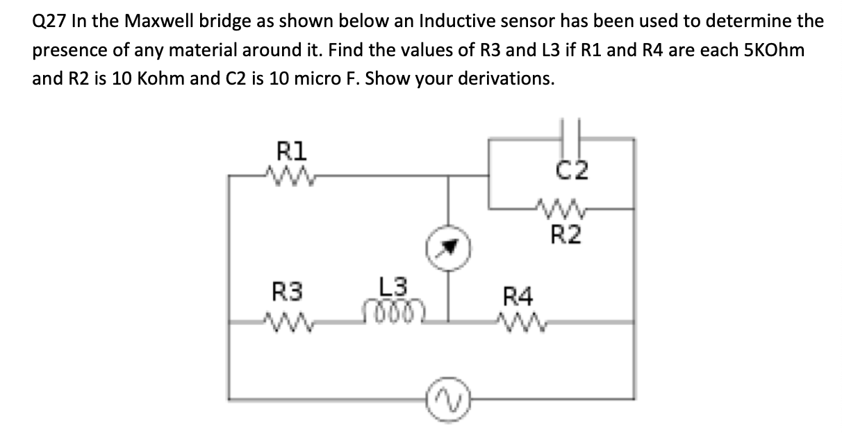 Solved Q27 ﻿In the Maxwell bridge as shown below an | Chegg.com