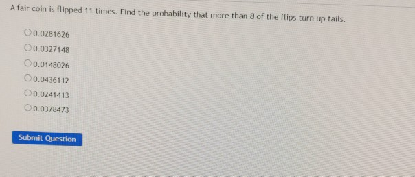 Solved A fair coin is flipped 11 times. Find the probability | Chegg.com