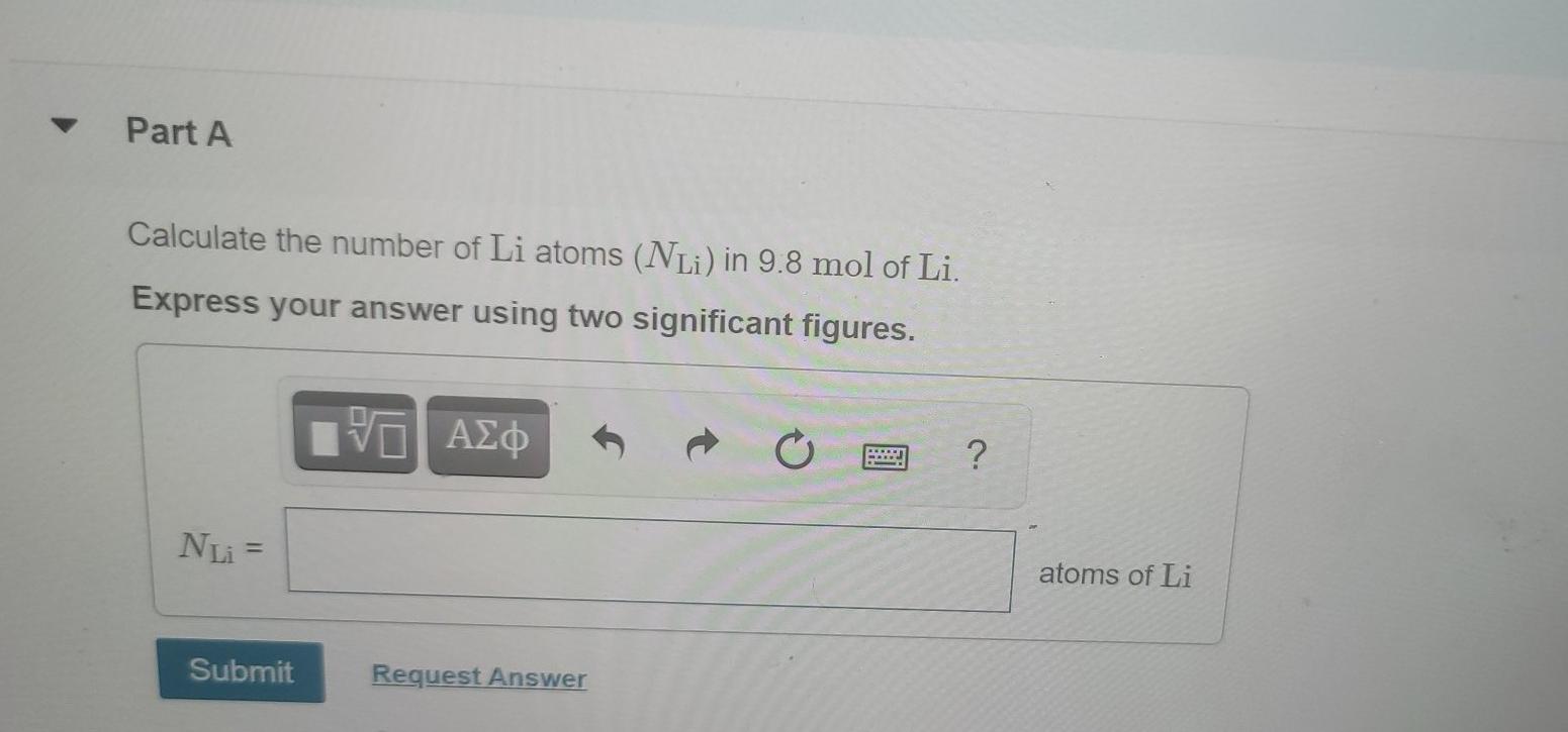 Solved Part A Calculate the number of Li atoms (Nli) in 9.8 | Chegg.com