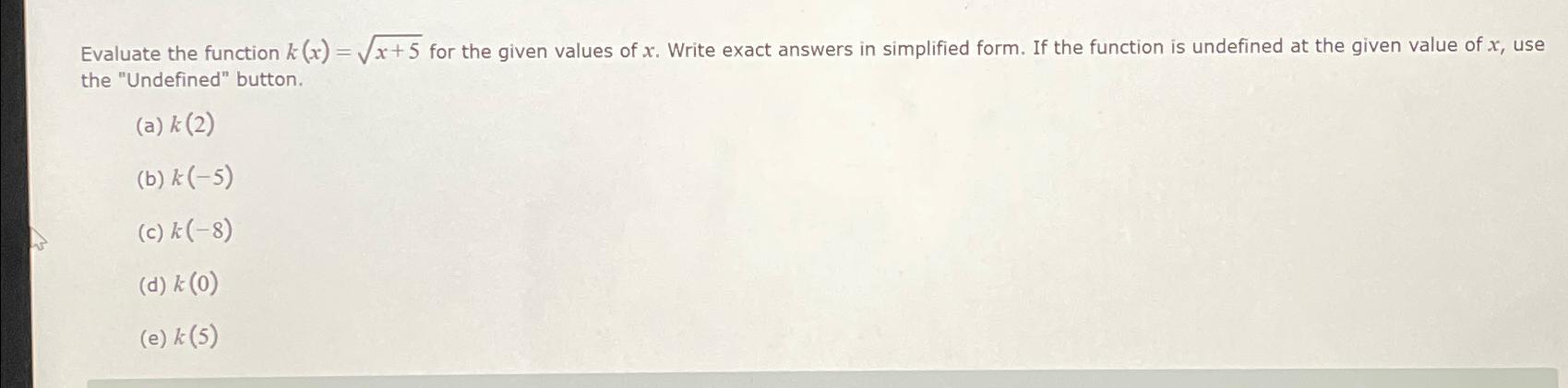 Solved Evaluate the function k(x)=x+52 ﻿for the given values | Chegg.com