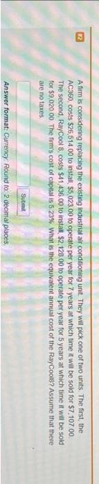 Solved A firm is considering replacing the existing | Chegg.com