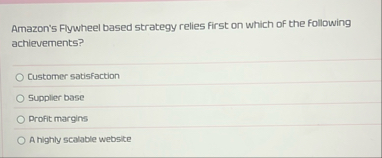 Solved Amazon's Flywheel based strategy relies first on | Chegg.com