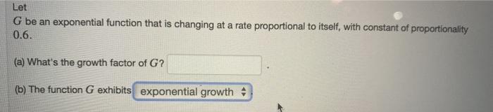Solved Let G be an exponential function that is changing at | Chegg.com