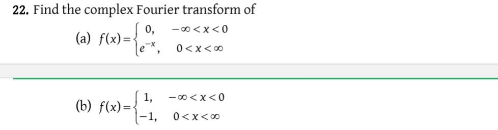 Solved 22. Find the complex Fourier transform of 0, -8 | Chegg.com
