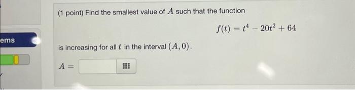 (1 point) Find the smallest value of A such that the | Chegg.com