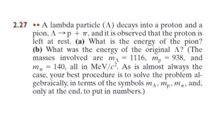 Solved 27 A lambda particle (Λ) decays into a proton and a | Chegg.com