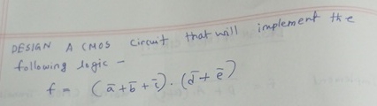 Solved DESIGN A CMOS circuit that will implement the | Chegg.com