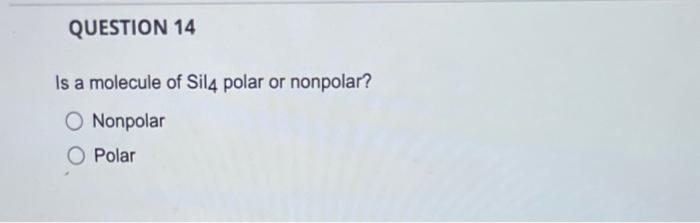 Solved Is a molecule of Sil4 polar or nonpolar? Nonpolar | Chegg.com