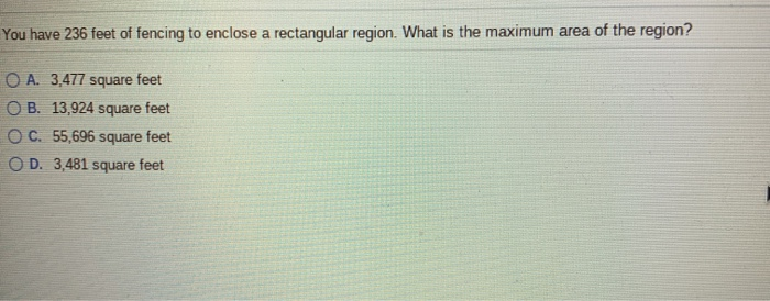 Solved You have 236 feet of fencing to enclose a rectangular | Chegg.com