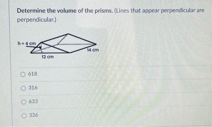 [Solved]: Determine the volume of the prisms. (Lines that a