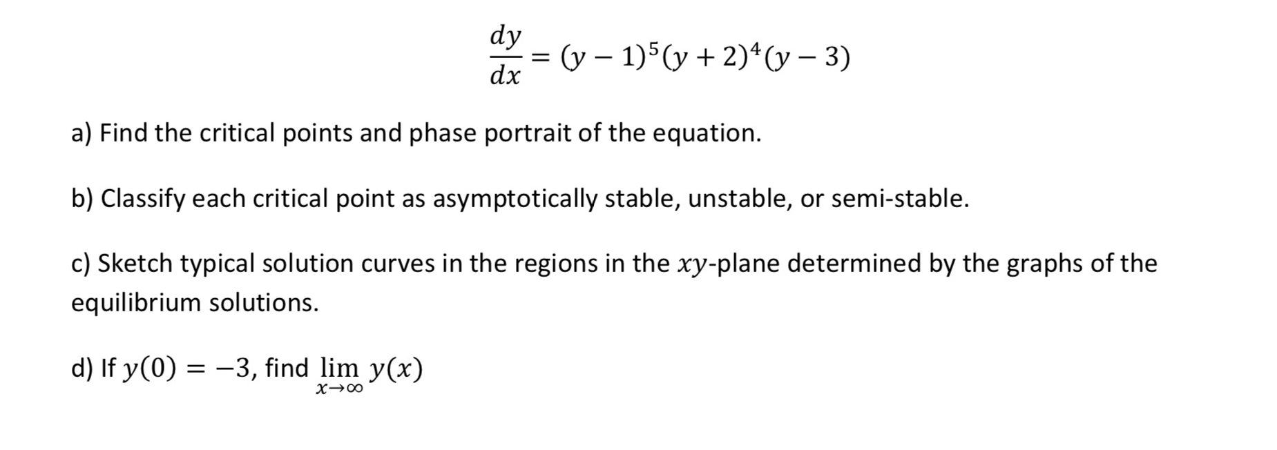 Solved dydx=(y-1)5(y+2)4(y-3)a) ﻿Find the critical points | Chegg.com