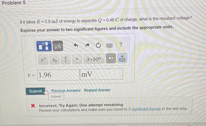 Solved If it takes E=0.9 mJ of energy to separate Q=0.46C of | Chegg.com