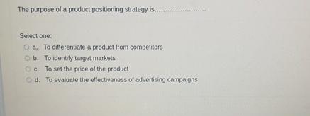 Solved The purpose of a product positioning strategy | Chegg.com