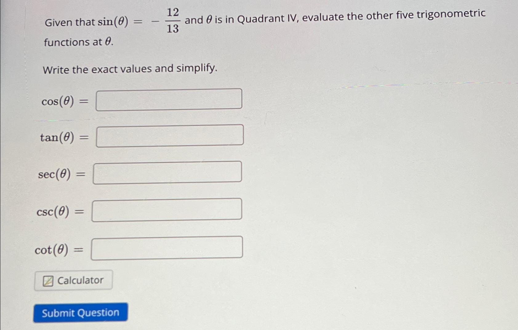 Solved Given that sin(θ)=-1213 ﻿and θ ﻿is in Quadrant IV, | Chegg.com