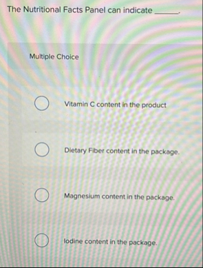Solved The Nutritional Facts Panel can indicateMultiple | Chegg.com