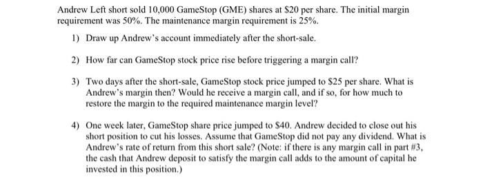 Solved Andrew Left short sold 10,000 GameStop (GME) shares | Chegg.com