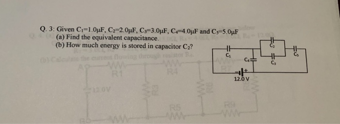 Solved Q. 3: Given Cy=1.0uF, C2-20uF, C3=3.OF, C=4.0uF and | Chegg.com