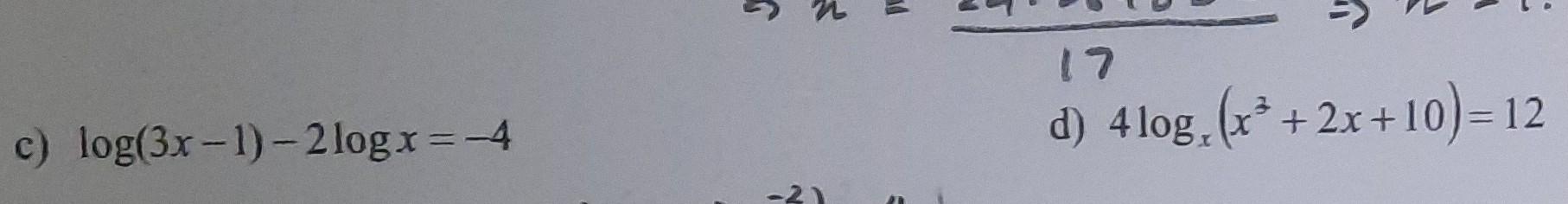 Solved c) log(3x - 1) - 2logx = - 4 and d) | Chegg.com