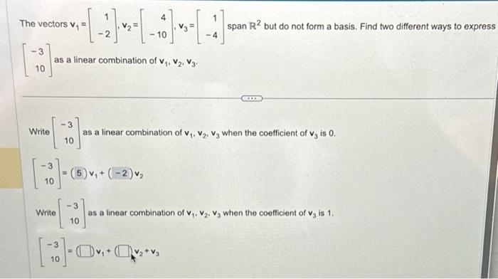 Solved The vectors v1=[1−2],v2=[4−10],v3=[1−4] span R2 but | Chegg.com