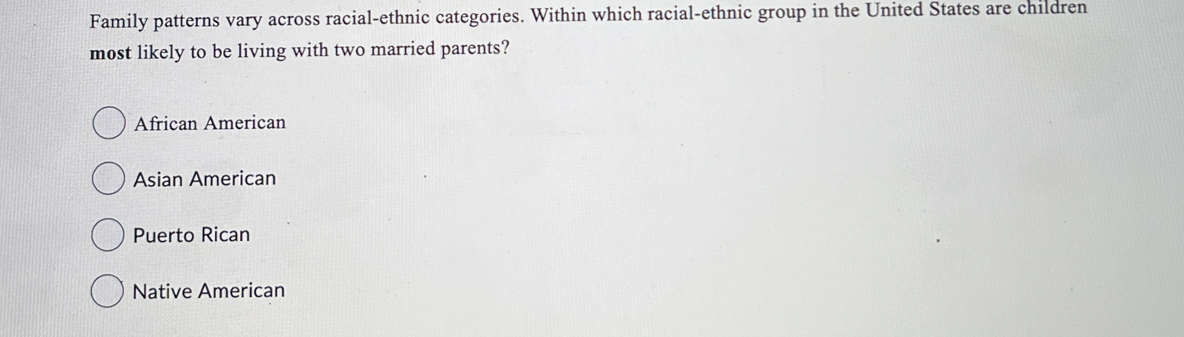 Solved Family patterns vary across racial-ethnic categories. | Chegg.com