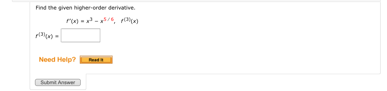 Solved Find the given higher-order derivative.f(3)(x)=Need | Chegg.com