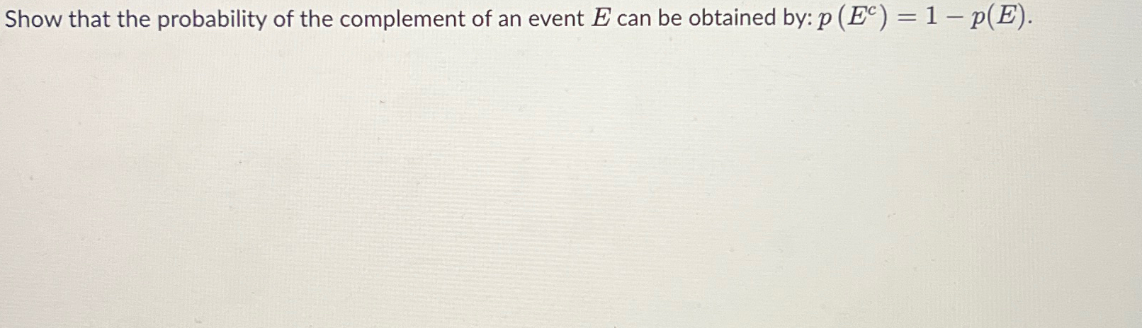 Solved Show that the probability of the complement of an | Chegg.com