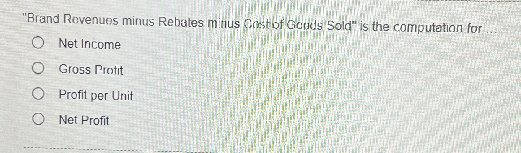 Solved "Brand Revenues minus Rebates minus Cost of Goods | Chegg.com