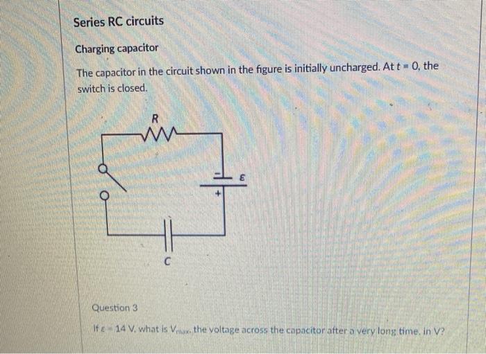 Solved Series RC circuits Charging capacitor The capacitor | Chegg.com