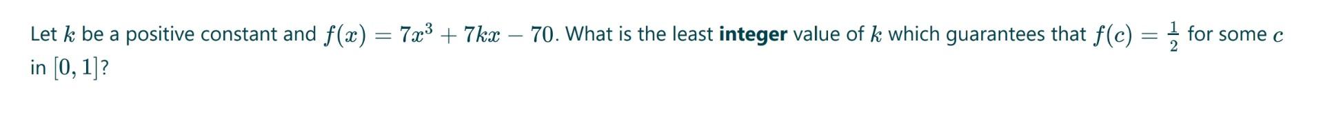 Solved Let k be a positive constant and f(x)=7x3+7kx−70. | Chegg.com