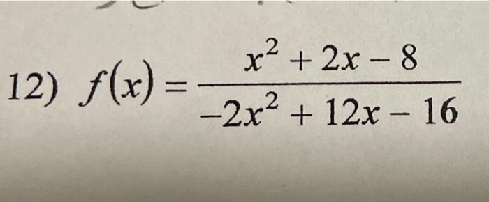 Solved - x² + 2x - 8 12) /(x) = -2x2 + 12x – 16 = - 11) | Chegg.com