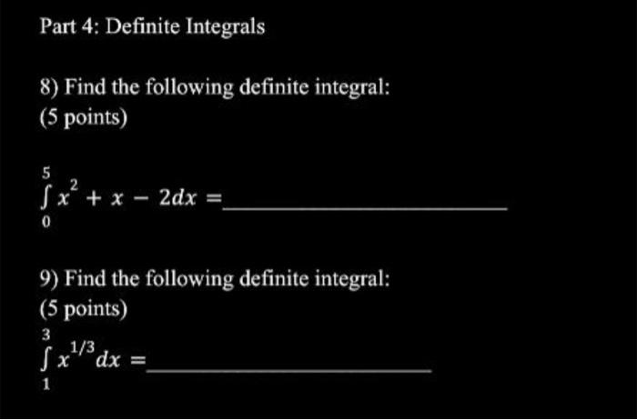 Solved Part 4: Definite Integrals 8) Find the following | Chegg.com