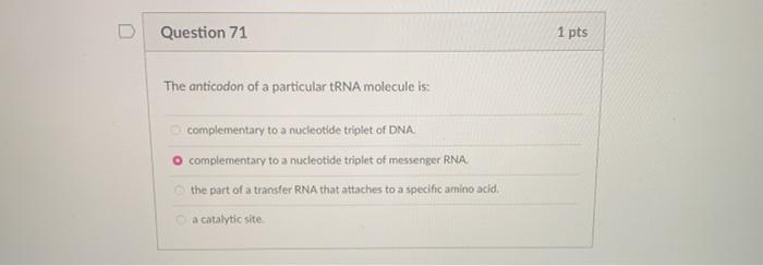 Solved D Question 71 1 pts The anticodon of a particular | Chegg.com
