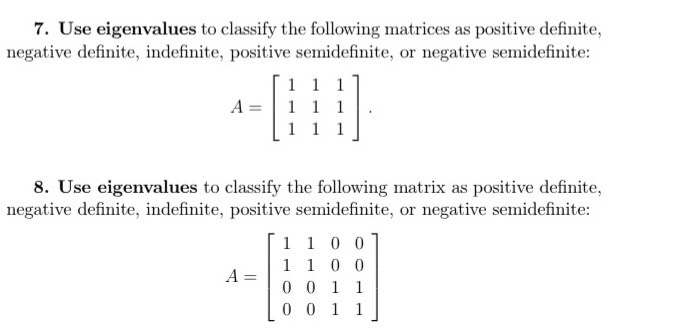 Solved 7. Use eigenvalues to classify the following matrices | Chegg.com
