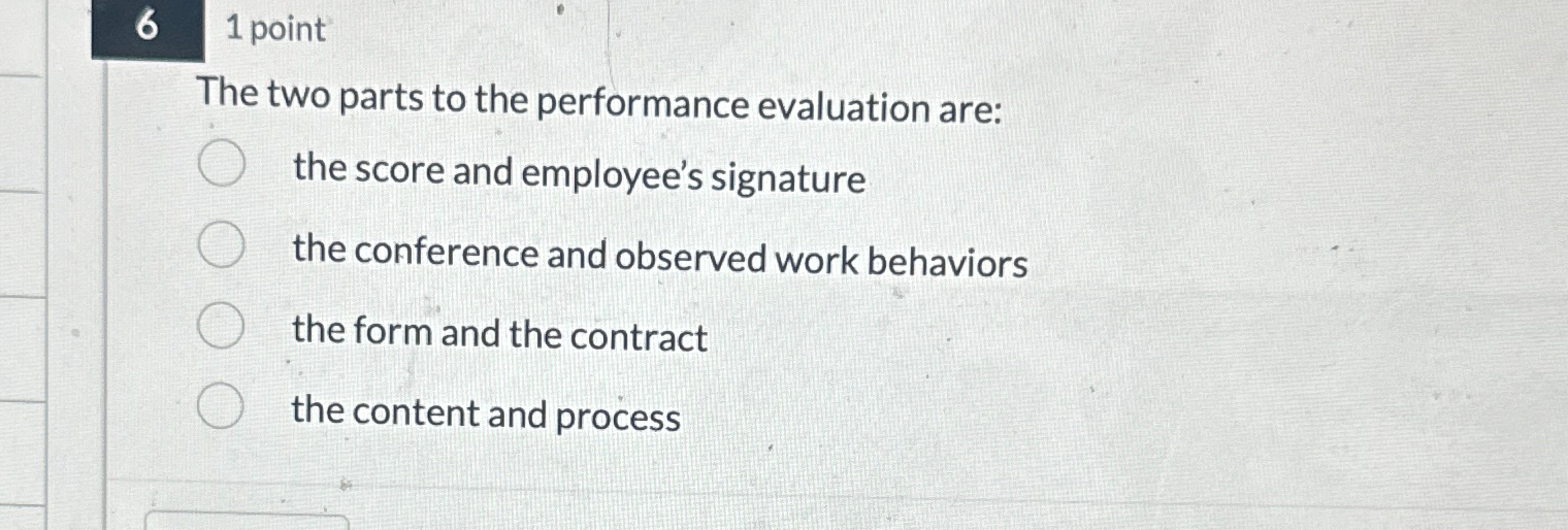 Solved 1 ﻿pointThe two parts to the performance evaluation | Chegg.com