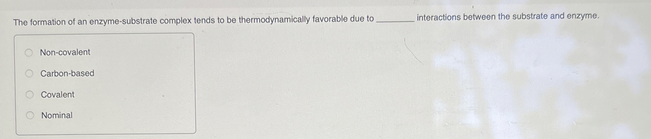 Solved The formation of an enzyme-substrate complex tends to | Chegg.com
