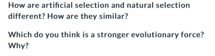 Solved How are artificial selection and natural selection | Chegg.com