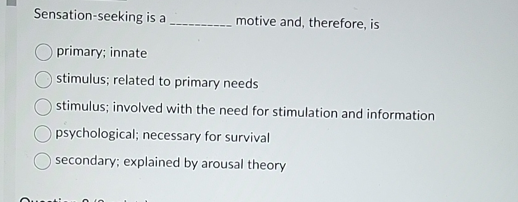 Solved Sensation-seeking is a q, ﻿motive and, therefore, | Chegg.com
