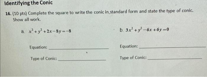 Solved Identifying the Conic 16. (10 pts) Complete the | Chegg.com