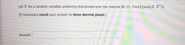 Solved Let X be a random variable uniformly distributed over | Chegg.com