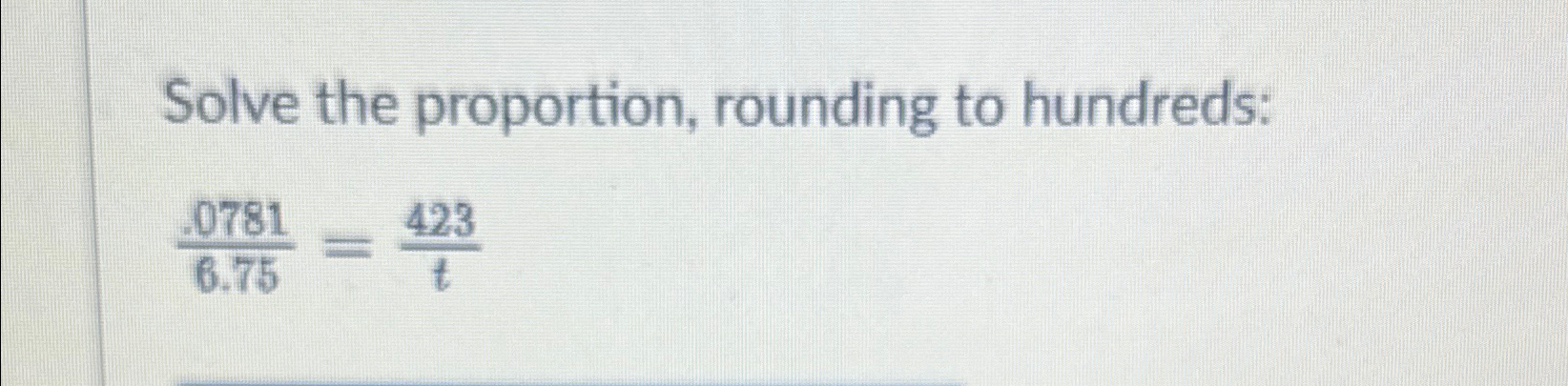 Solved Solve the proportion, rounding to | Chegg.com