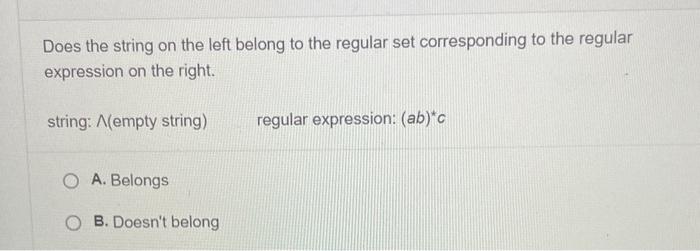 Solved Does the string on the left belong to the regular set | Chegg.com