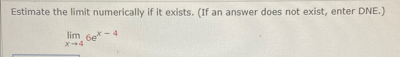 Solved Estimate The Limit Numerically If It Exists If An