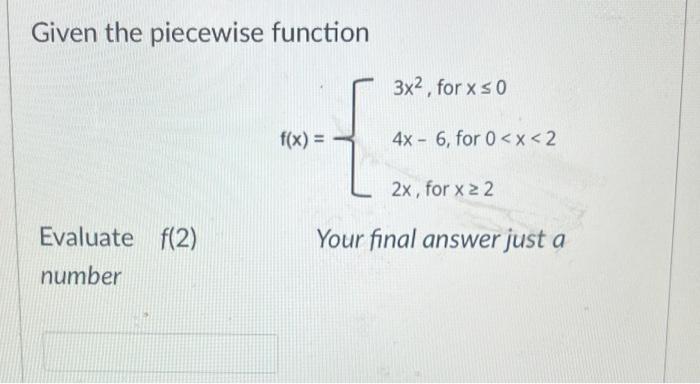 Solved Given the piecewise function f(x)=⎩⎨⎧3x2, for | Chegg.com