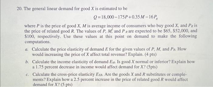 Solved 20. The general linear demand for good X is estimated | Chegg.com