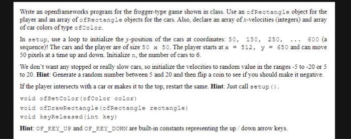 Write an openframeworks program for the frogger-type | Chegg.com