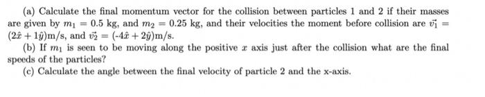 Solved (a) Calculate the final momentum vector for the | Chegg.com