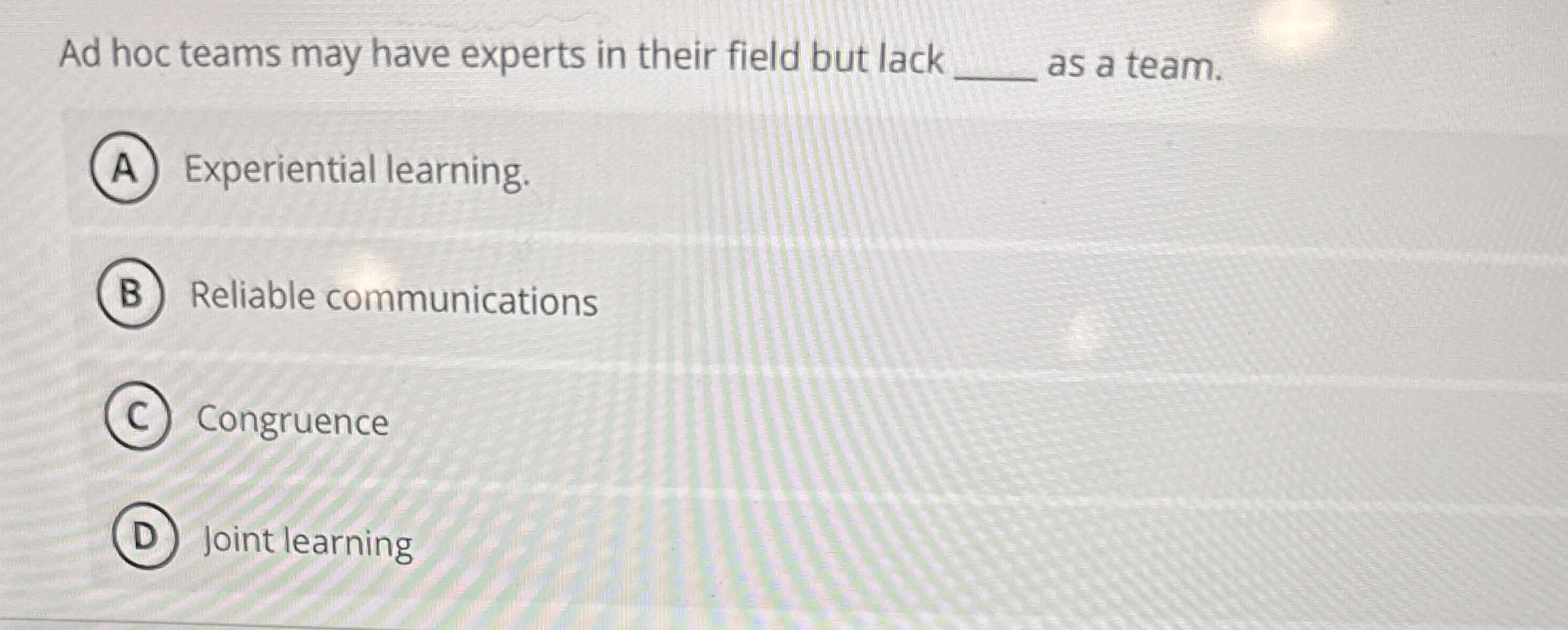 Solved Ad hoc teams may have experts in their field but lack | Chegg.com