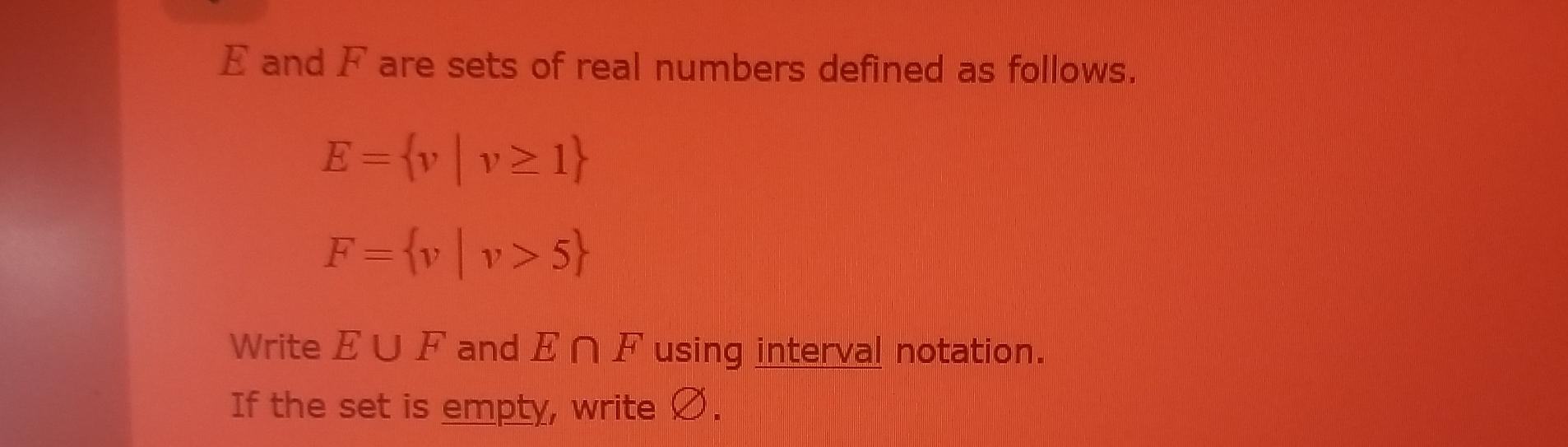 Solved E ﻿and F ﻿are sets of real numbers defined as | Chegg.com
